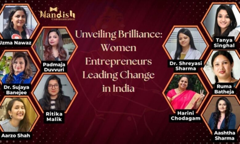 Unveiling Brilliance: Women Entrepreneurs Leading Change in India ...